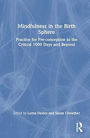 Mindfulness in the Birth Sphere: 9780367760366: Medicine & Health ...