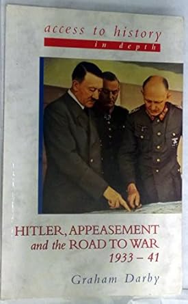 Hitler, Appeasement and the Road To War 1933-41 (Access to History - In ...