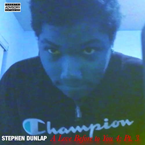 A Love Before to You 4, Pt. 3 de Stephen Dunlap no Amazon Music Unlimited