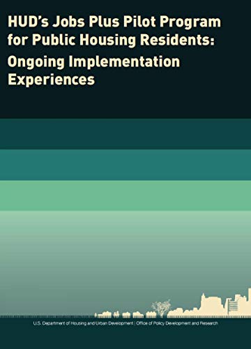 HUD’s Jobs Plus Pilot Program for Public Housing Residents: Ongoing ...