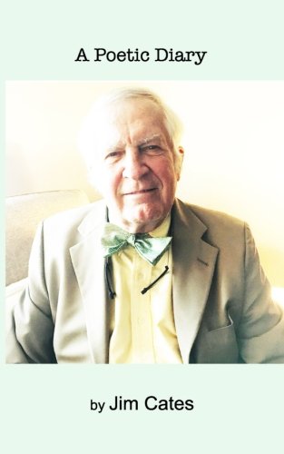 A Poetic Diary by Jim Cates: Cates, Jim: 9781539084327: Amazon.com: Books