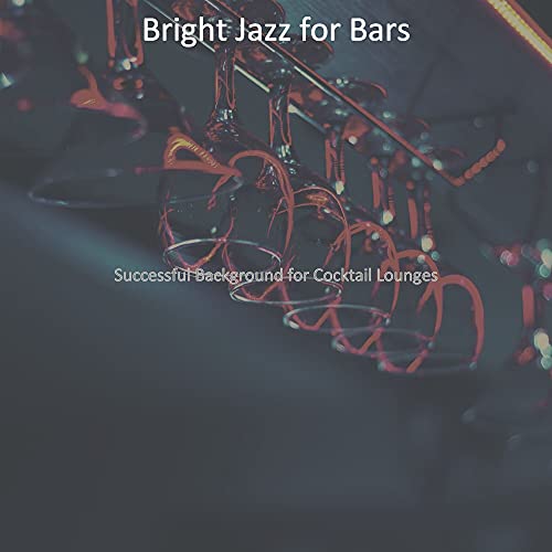 Amazon Music - Bright Jazz for BarsのSuccessful Background for Cocktail ...