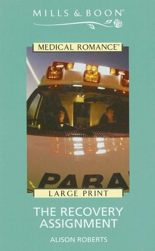 The Recovery Assignment: Alison Roberts: 9780263184600: Amazon.com: Books