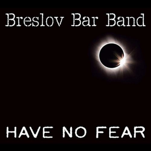 Play Have No Fear by Breslov Bar Band on Amazon Music