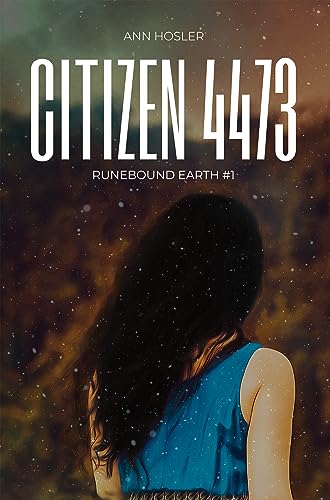 Amazon.com: Citizen 4473 (Runebound Earth Book 1) eBook : Hosler, Ann ...