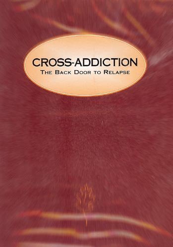 Buy Cross Addiction: The Back Door to Relapse Book Online at Low Prices ...
