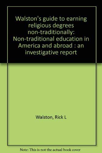 Walston's guide to earning religious degrees non-traditionally: Non ...