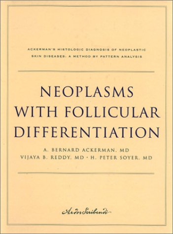 Neoplasms with Follicular Differentiation (Ackerman's Histologic ...