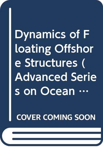 Buy Dynamics Of Floating Offshore Structures: 0 (Advanced Series On ...