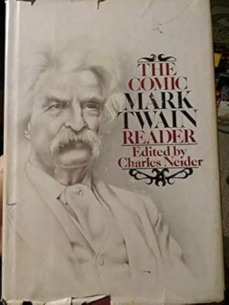 The Comic Mark Twain Reader: The Most Humorous Selections from His ...