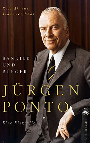 Jürgen Ponto: Bankier und Bürger : Ahrens, Ralf, Bähr, Johannes: Amazon ...