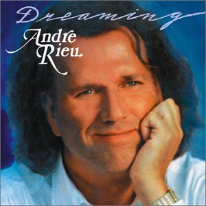 Dreaming: André Rieu, Johann Strauss Orchestra Netherlands, John ...