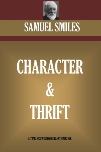 Character & Thrift (Timeless Wisdom Collection): Smiles, Samuel ...