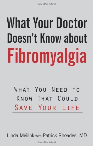 What Your Doctor Doesn't Know about Fibromyalgia: What You Need to Know ...