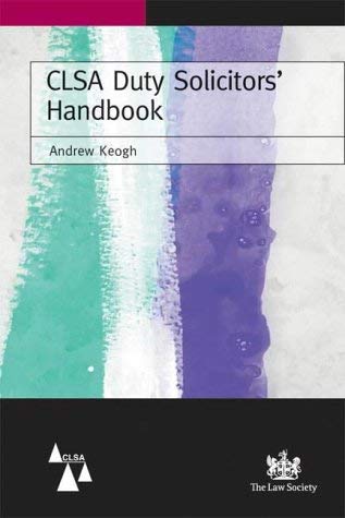 The CLSA Duty Solicitor's Handbook: Keogh, Andrew: 9781853288562 ...