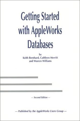 Getting Started with AppleWorks Databases: Warren Williams, Keith ...