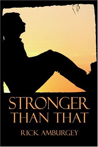 Stronger Than That: Amburgey, Rick: 9781413752618: Amazon.com: Books