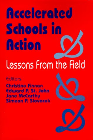 Accelerated Schools in Action: Lessons from the Field: Finnan ...