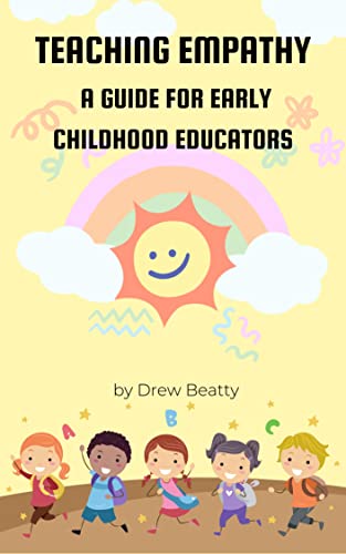 Teaching Empathy: A Guide for Early Childhood Educators eBook : Beatty ...