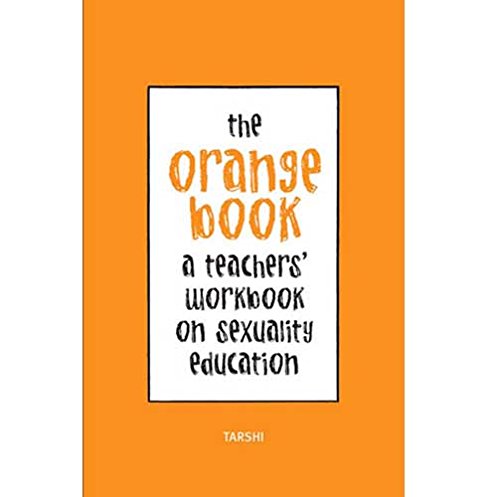 The Orange Book: A Teachers' Workbook on Sexuality Education : TARSHI ...