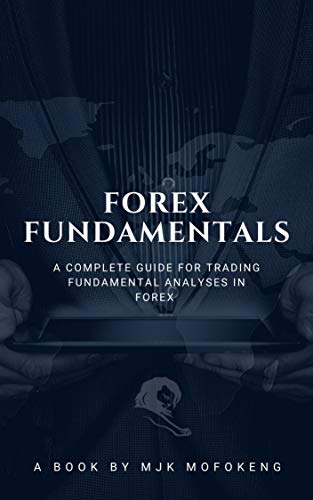 Amazon.com: Forex Fundamentals: A complete guide for trading ...