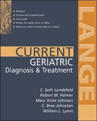 Current Geriatric Diagnosis & Treatment: C. Seth Landefeld, Robert M ...