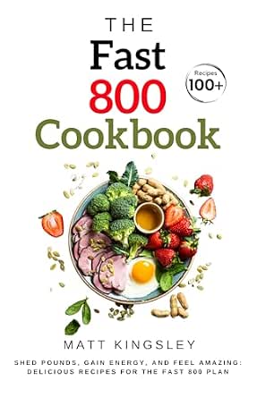 The Fast 800 Cookbook: Intermittent Fasting, Weight Loss, Cookbook, 800 ...