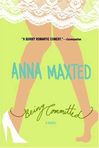 Being Committed: A Novel: Maxted, Anna: Amazon.com: Books