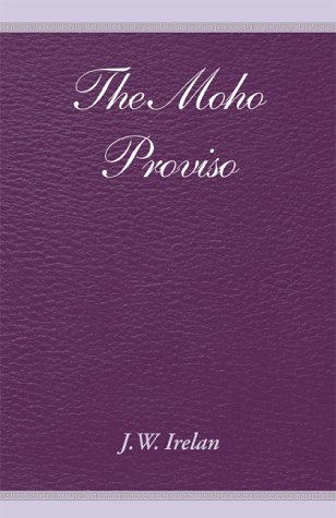 The Moho Proviso: Irelan, J. W.: 9780738816661: Amazon.com: Books