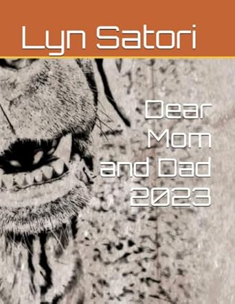Dear Mom and Dad 2023: Satori, Lyn: 9798379397050: Amazon.com: Books