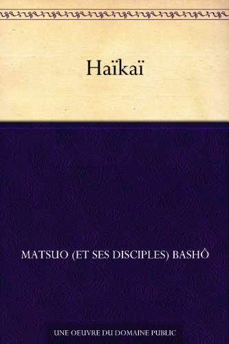 Amazon | Haïkaï (French Edition) [Kindle edition] by Bashô, Matsuo (et ...