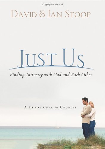 Just Us: Finding Intimacy With God and Each Other: Stoop, David, Stoop ...