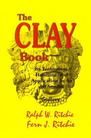 The Clay Book : Its Technology, Handling, and Application. As It Was ...