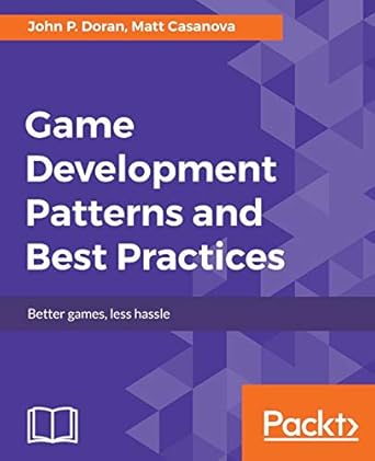 Game Development Patterns and Best Practices : Doran, John P, Casanova ...