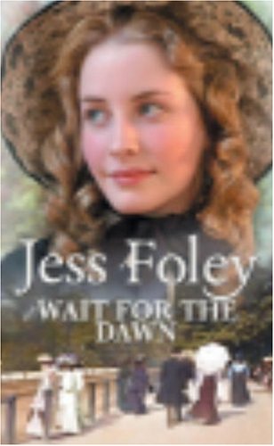 Wait For the Dawn: Foley, Jess: 9781844134540: Amazon.com: Books
