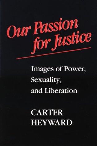 Our Passion for Justice: Images of Power, Sexuality, and Liberation ...