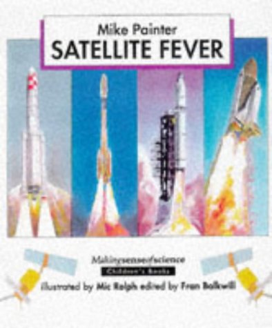 Amazon | Satellite Fever (Making Sense of Science) | Painter, Mike ...
