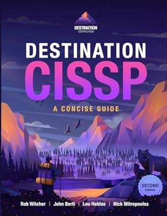 Destination CISSP: Concise Guide Aligned with 2024 Exam Outline