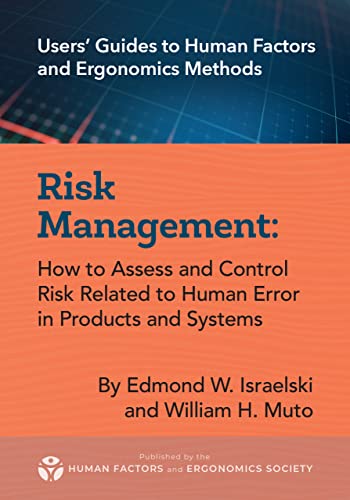 Risk Management: How to Assess and Control Risk Related to Human Error in Products and Systems ...