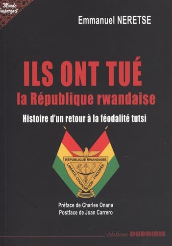 Amazon.com: Ils ont tuE la REpublique rwandaise. Histoire d un retour A ...