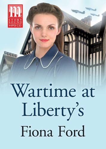Wartime At Liberty's: Amazon.co.uk: Ford, Fiona, Aldington, Annie ...