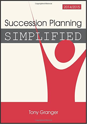 Succession Planning Simplified 2014/15: Granger, Tony: 9781852527365 ...
