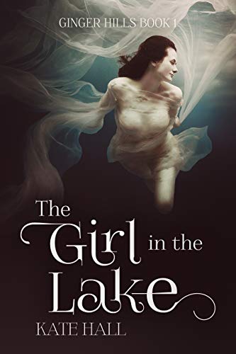 Amazon.com: The Girl in the Lake (Ginger Hills Book 1) eBook : Hall ...