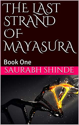 THE LAST STRAND OF MAYASURA: Book One eBook : SHINDE, SAURABH: Amazon ...
