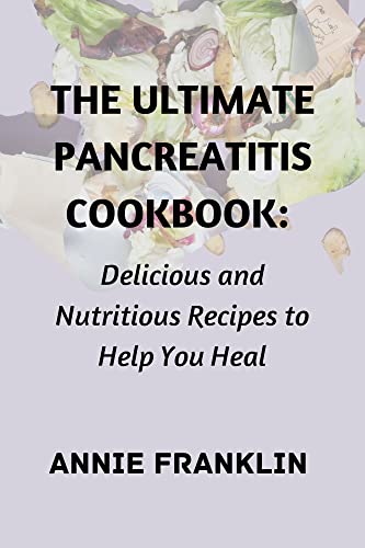 The Ultimate Pancreatitis Cookbook & Meal Plan: Delicious and ...