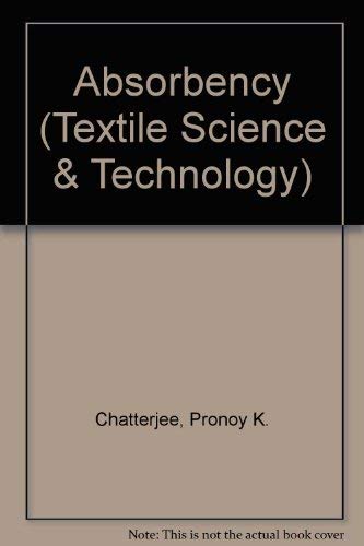 Absorbency (Textile Science & Technology): Chatterjee, Pronoy K ...