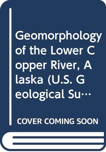 Geomorphology of the Lower Copper River, Alaska (U.S. Geological Survey ...
