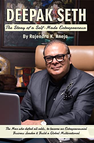 DEEPAK SETH: THE STORY OF A SELF-MADE ENTREPRENEUR eBook : Aneja ...