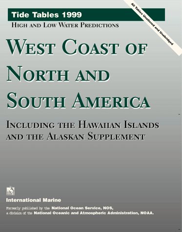 Buy Tide Tables 1999: West Coast of North and South America, Including ...