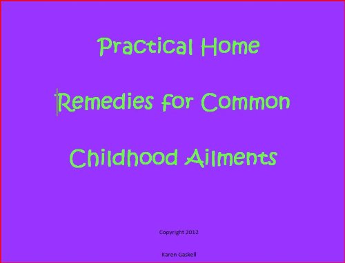 Amazon.com: Practical Home Remedies for Common Childhood Ailments eBook ...